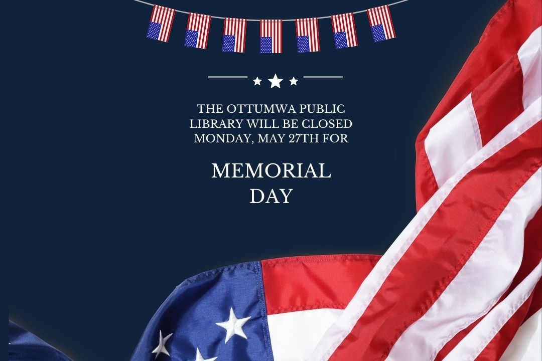 Library Closed for Memorial Day - Ottumwa Public Library