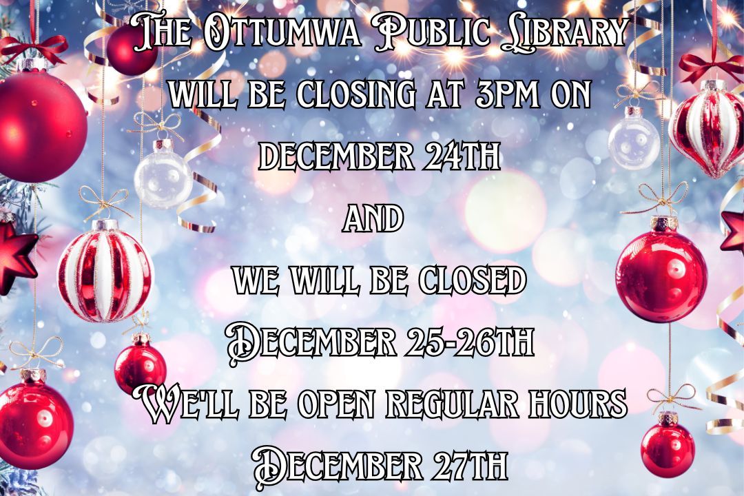 Library Closed for Christmas Holiday - Ottumwa Public Library