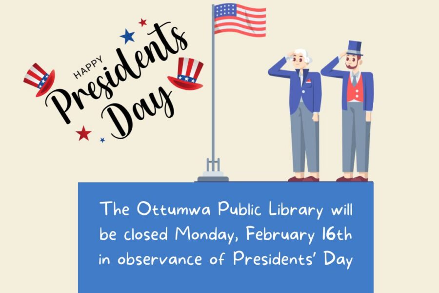 Library Closed for Presidents' Day - Ottumwa Public Library